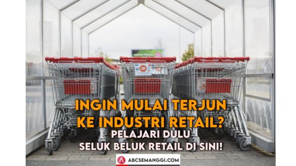 Mengenal Apa Itu Ritel, Fungsi, dan Jenis-Jenisnya